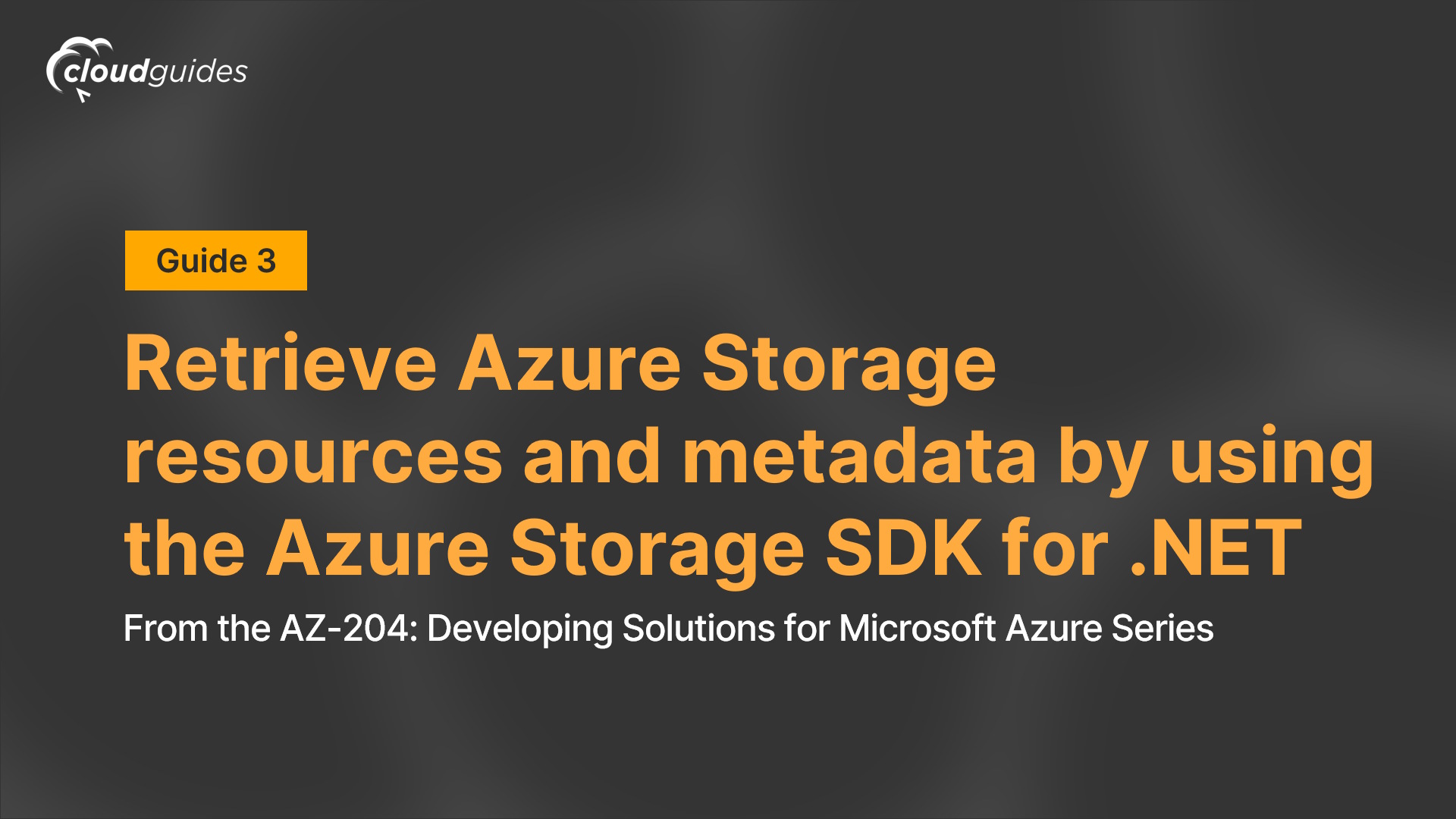 AZ-204: Retrieve Azure Storage resources and metadata by using the Azure Storage SDK for .NET ...